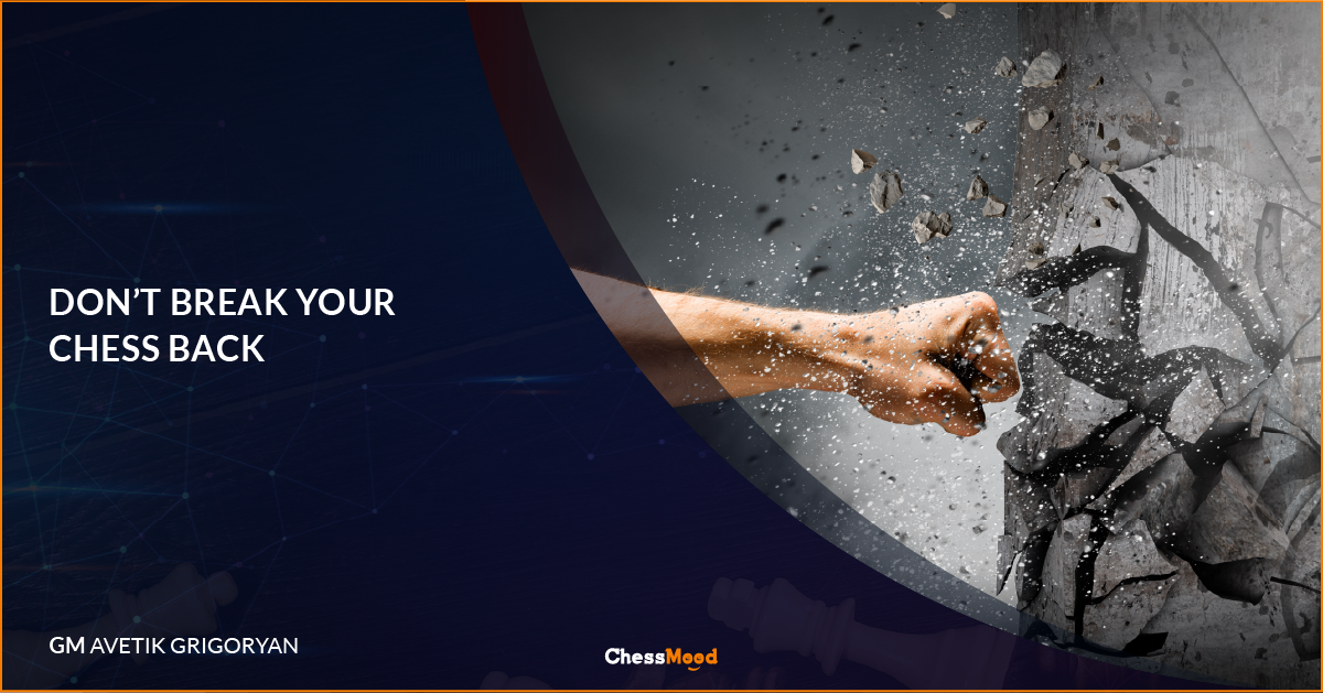 Don’t break your chess back